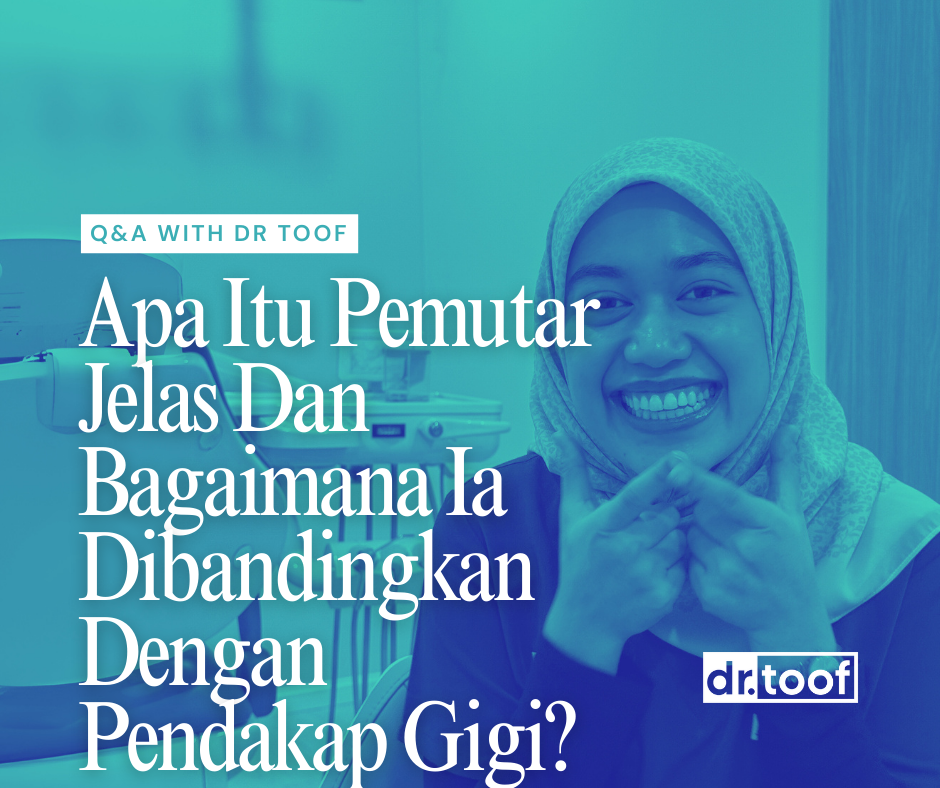 Apa Itu Clear Aligner dan Apa Beza Dengan Pendakap Gigi? - Dr Toof Dental