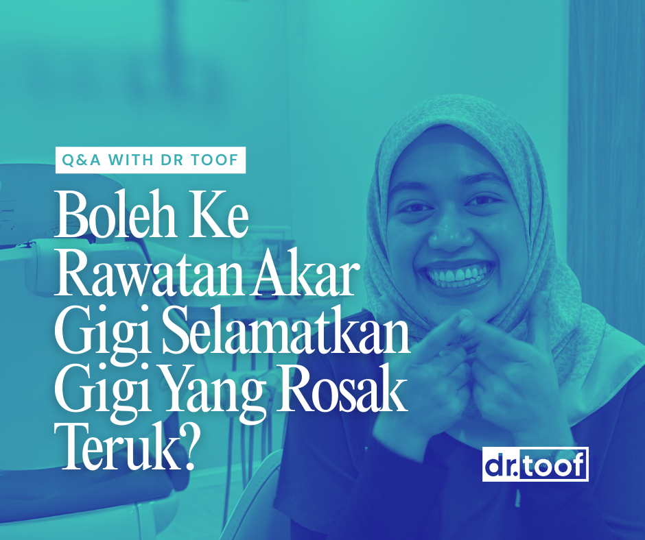 Boleh Ke Rawatan Akar Gigi Selamatkan Gigi yang Rosak Teruk? - Dr Toof ...