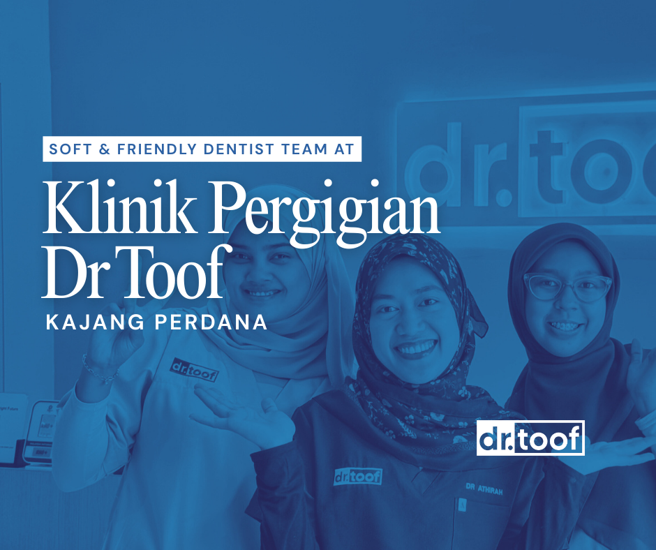 Klinik Pergigian Dr Toof - Dentist in Kajang Perdana ⭐️